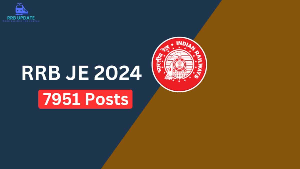RRB JE 2024 Notification Out, Apply for 7951 Vacancies | RRB Update